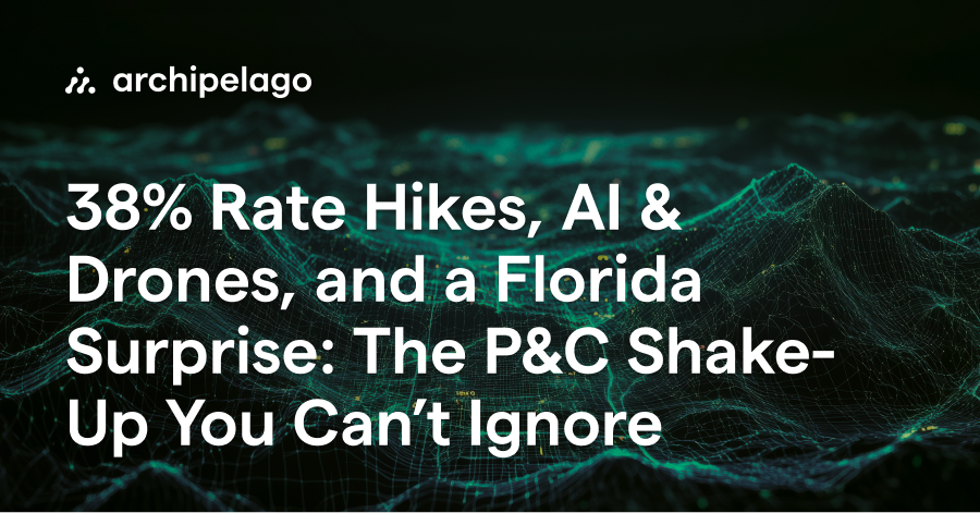 38% Rate Hikes, AI & Drones, and a Florida Surprise: The P&C Shake-Up ...