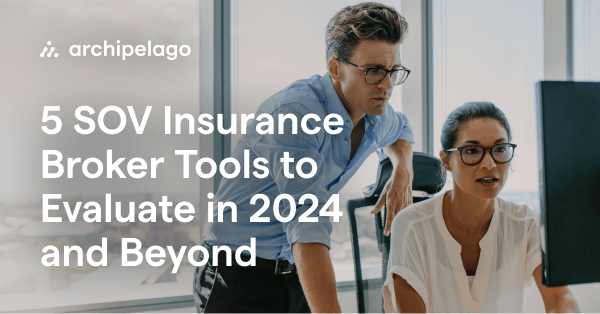 5 SOV Insurance Broker Tools to Evaluate in 2024 and Beyond