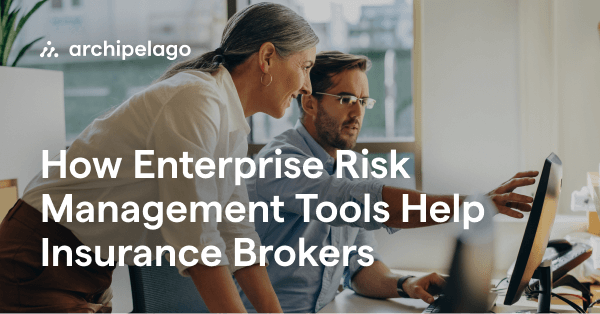 How Enterprise Risk Management Tools Help Insurance Brokers