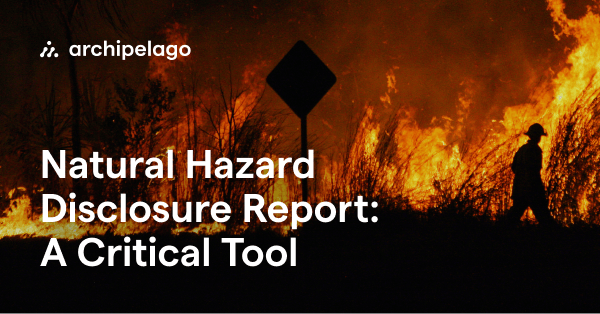 Natural Hazard Disclosure Report: A Critical Tool for Property Insurance