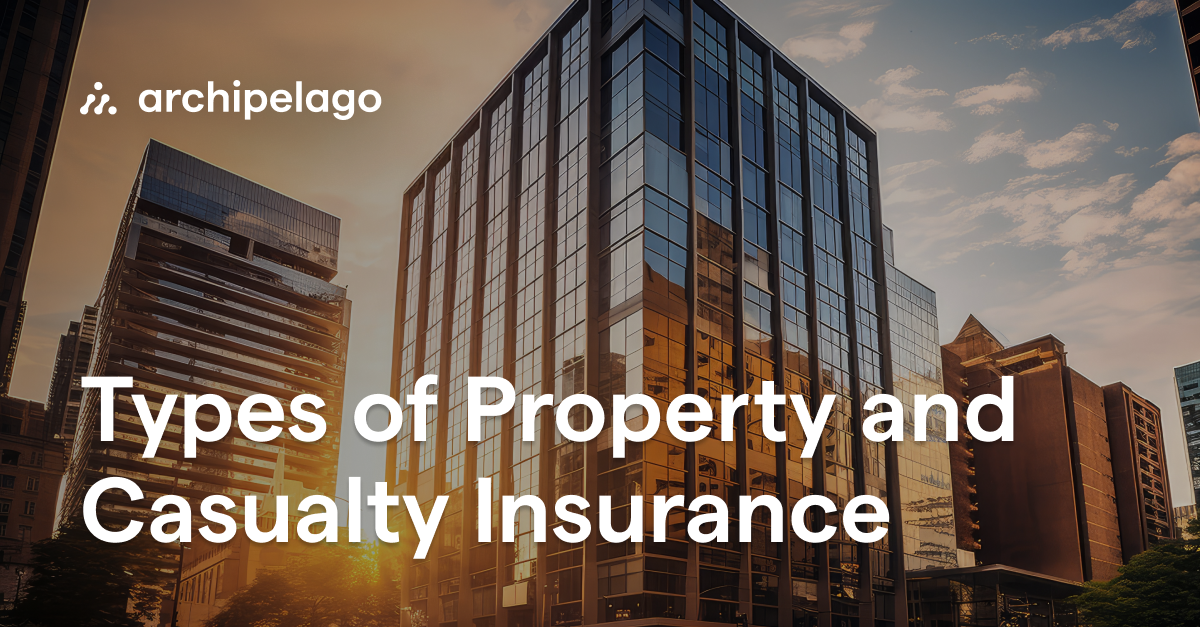 Types of Property and Casualty Insurance