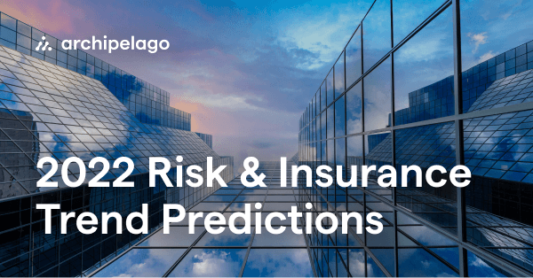 Into the Looking Glass: 2022 Risk & Insurance Trend Predictions